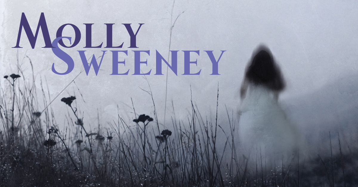 Molly Sweeney by Brian Friel | 2020/21 Digital Season | Lantern Theater ...